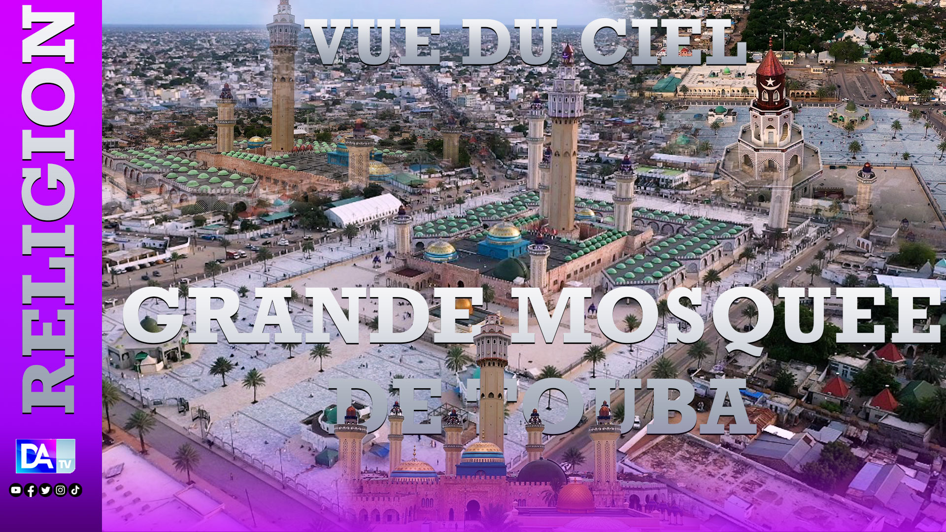 Touba vu du ciel : La grande mosquée de Cheikh Ahmadou Bamba Mbacké vue ...