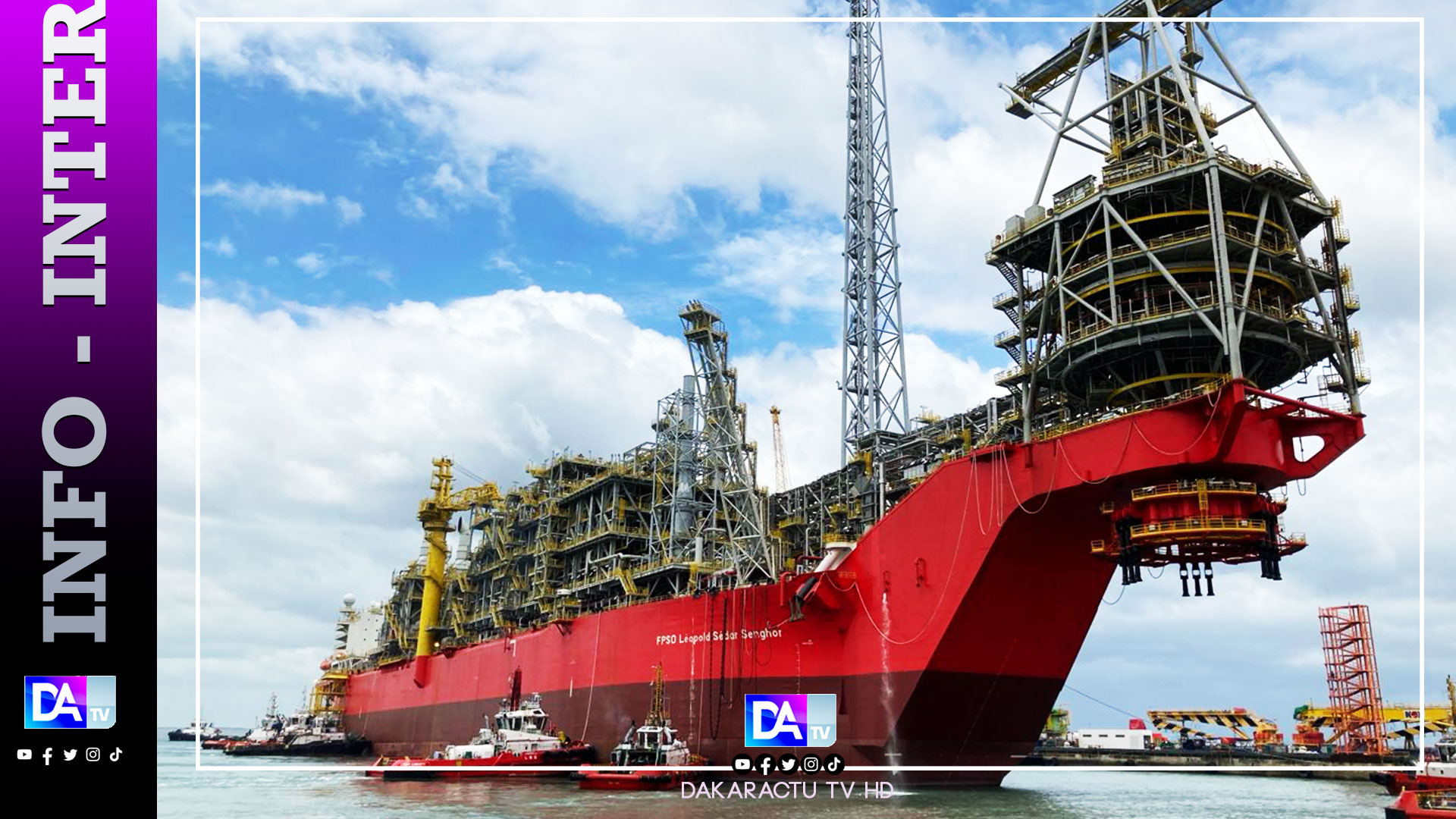 Projet Sangomar: L’unité flottante de production (FPSO LSS) est arrivée ...