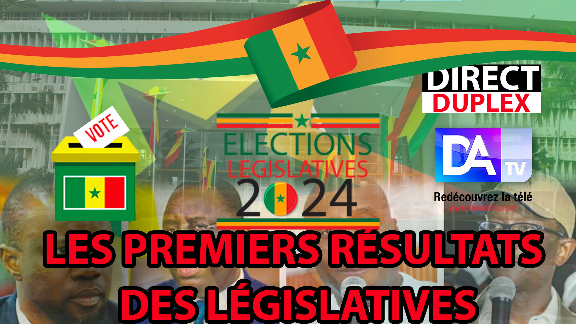[ 🛑 DIRECT /DUPLEX ] Élections législatives 2024 : LES PREMIERS ...